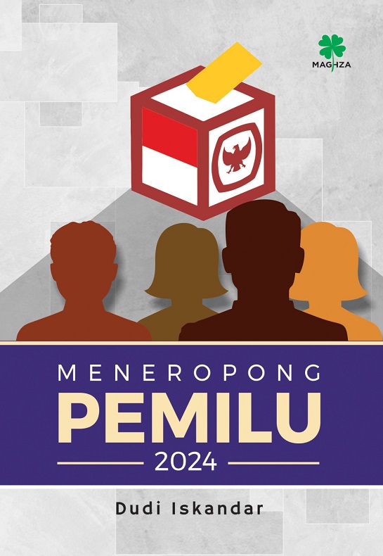 Meneropong Pemilu 2024 – Maghza Pustaka